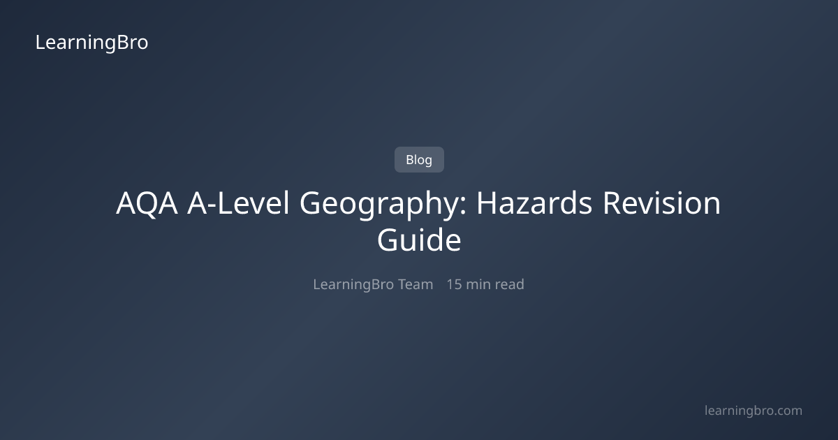 AQA A-Level Geography: Hazards Revision Guide | LearningBro