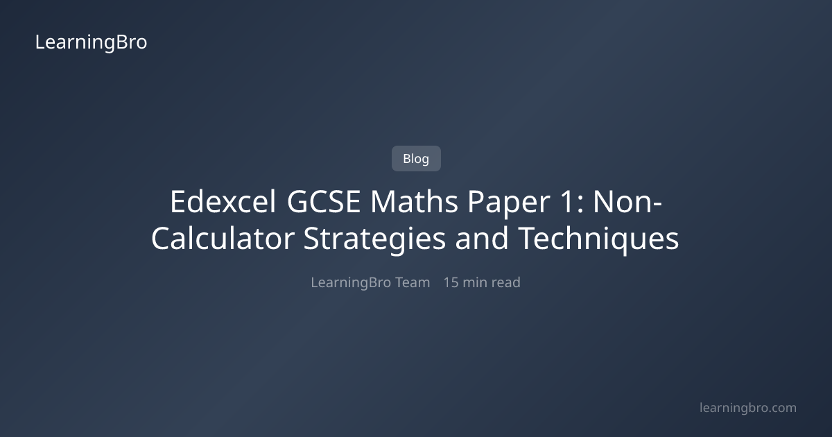Edexcel GCSE Maths Paper 1: Non-Calculator Strategies and Techniques ...