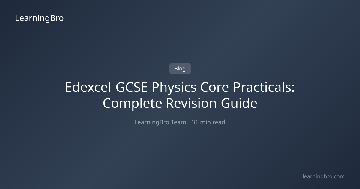 Edexcel GCSE Physics Core Practicals: Complete Revision Guide | LearningBro
