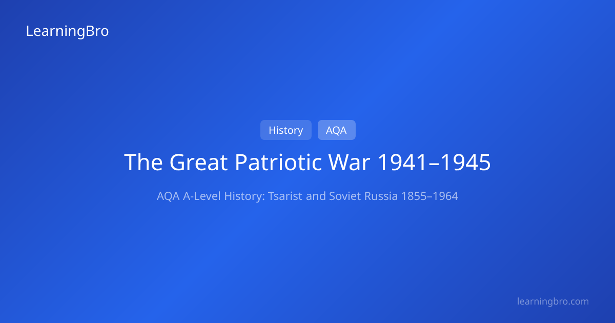 The Great Patriotic War 1941–1945 | AQA | LearningBro