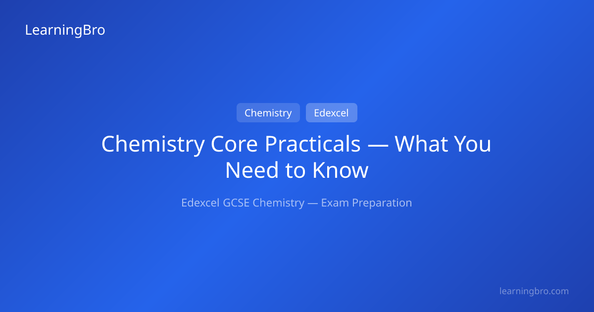 Chemistry Core Practicals — What You Need to Know | Edexcel | LearningBro
