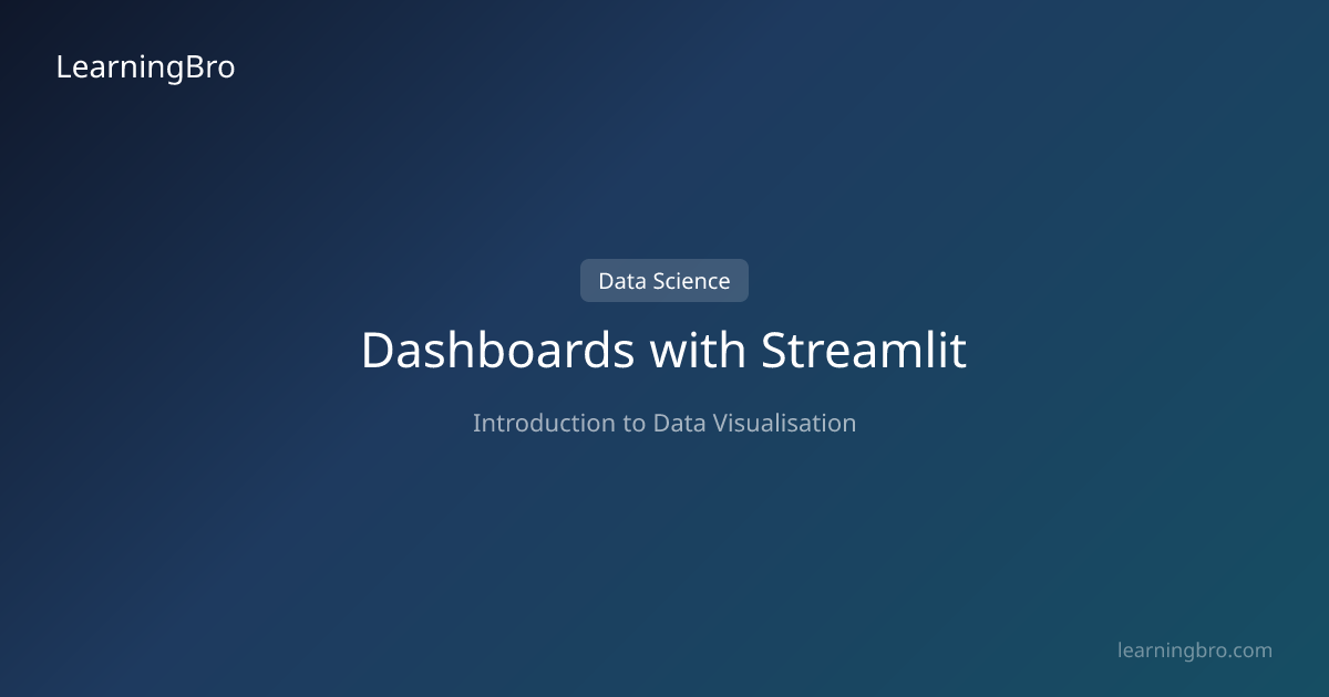 Dashboards with Streamlit | LearningBro
